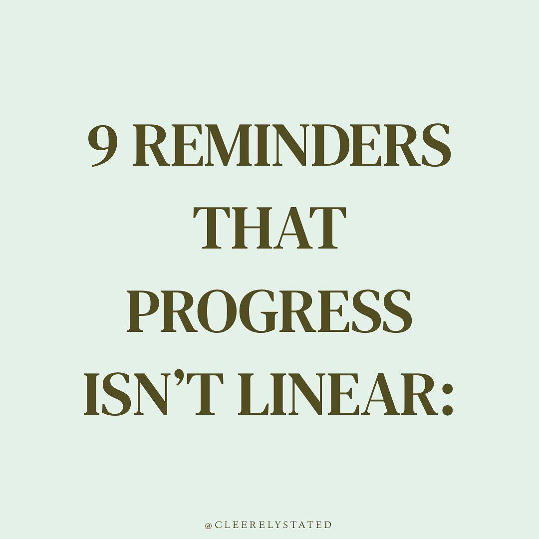 9 reminders that progress isn't linear: – Cleerely Stated