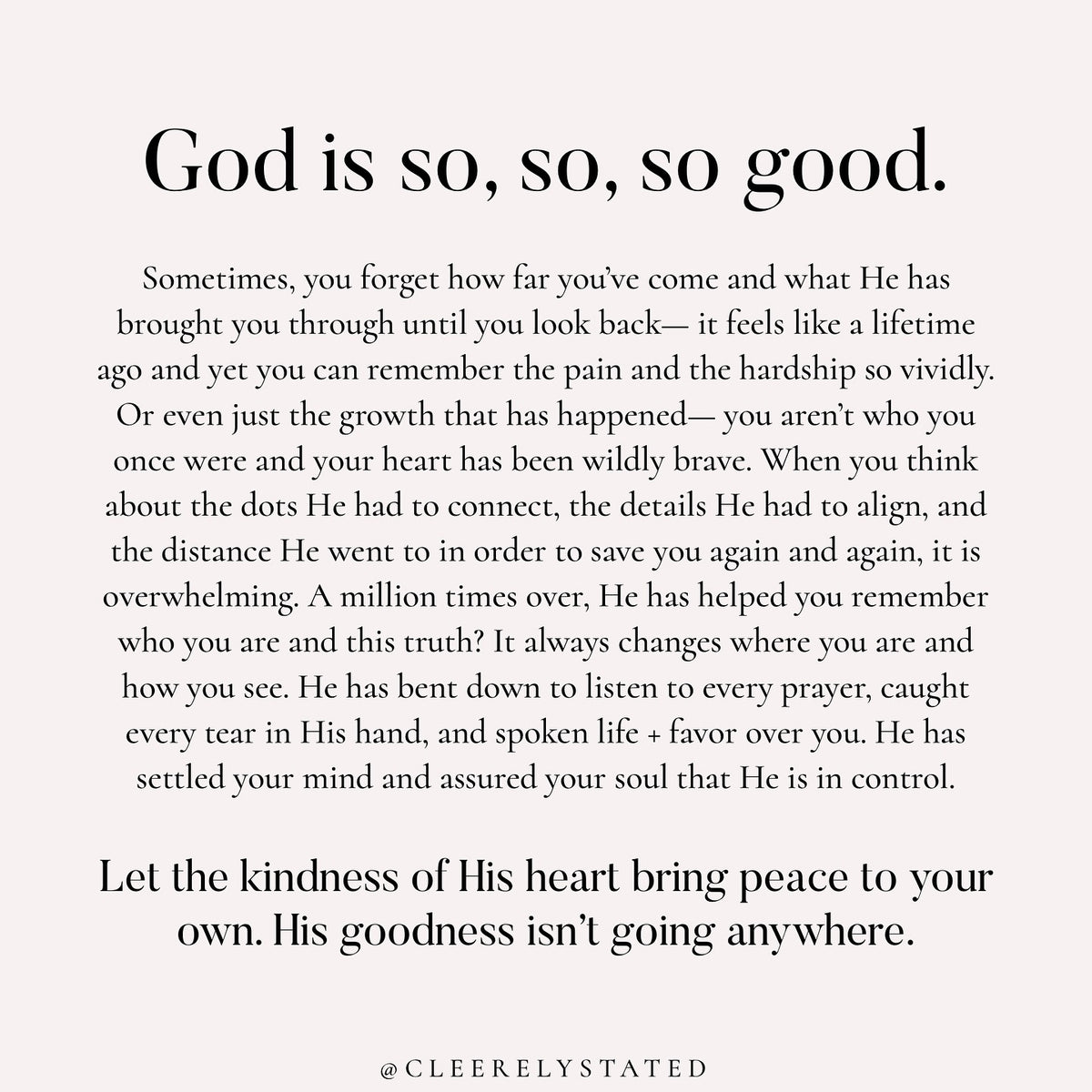 God is so, so, so good. – Cleerely Stated