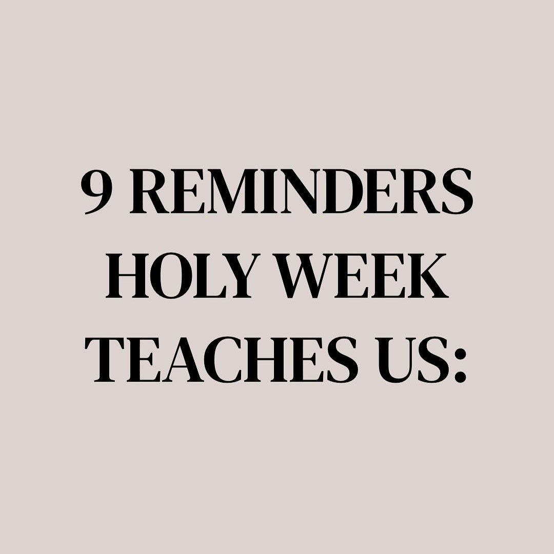 9 reminders Holy Week teaches us... – Cleerely Stated