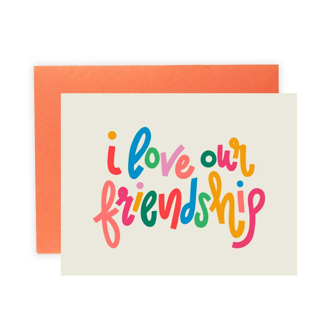I Love Our Friendship - Greeting Card – Cleerely Stated